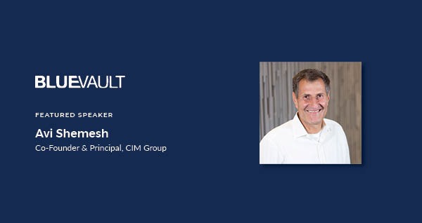 Avi Shemesh: What Makes CIM Group Unique? - Blue Vault